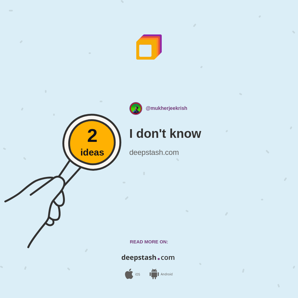 I don't know - Deepstash