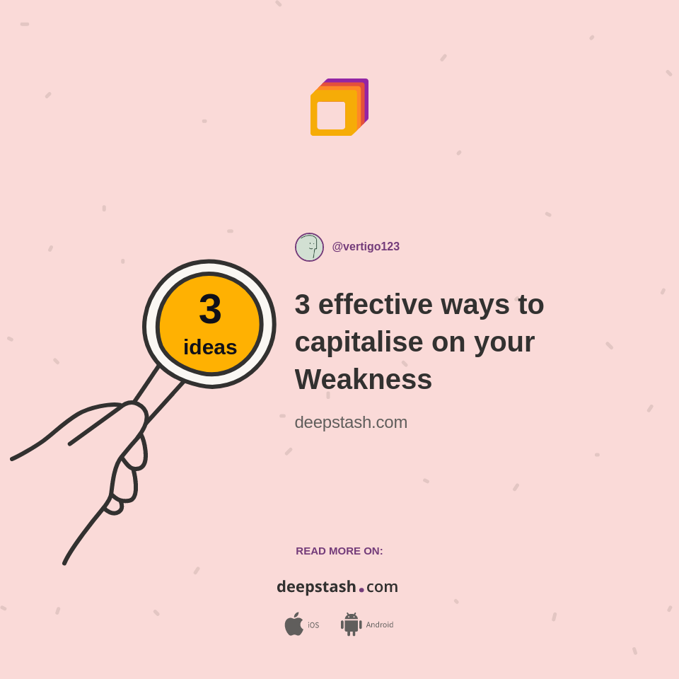 3 effective ways to capitalise on your Weakness - Deepstash