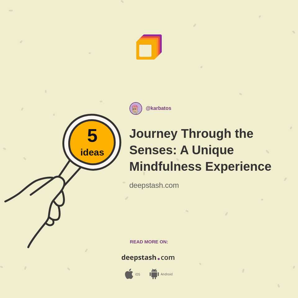 Journey Through the Senses: A Unique Mindfulness Experience - Deepstash