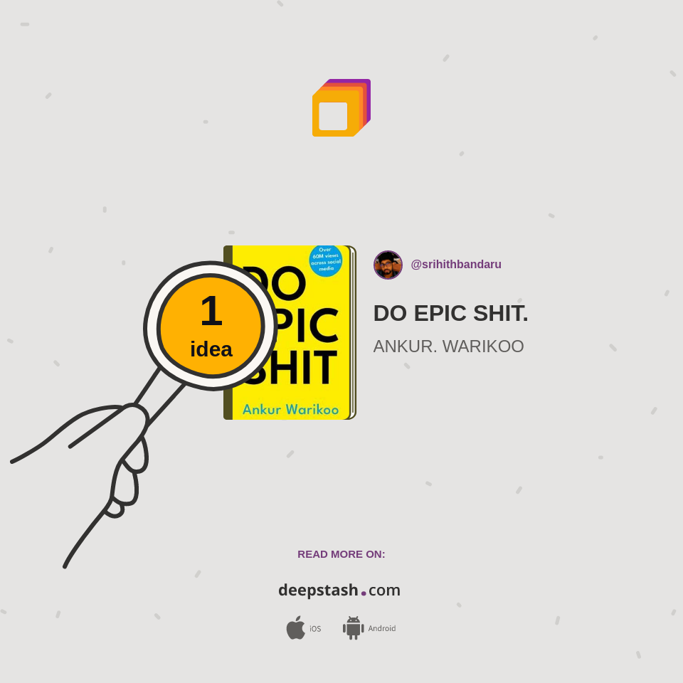 DO EPIC SHIT. - Deepstash