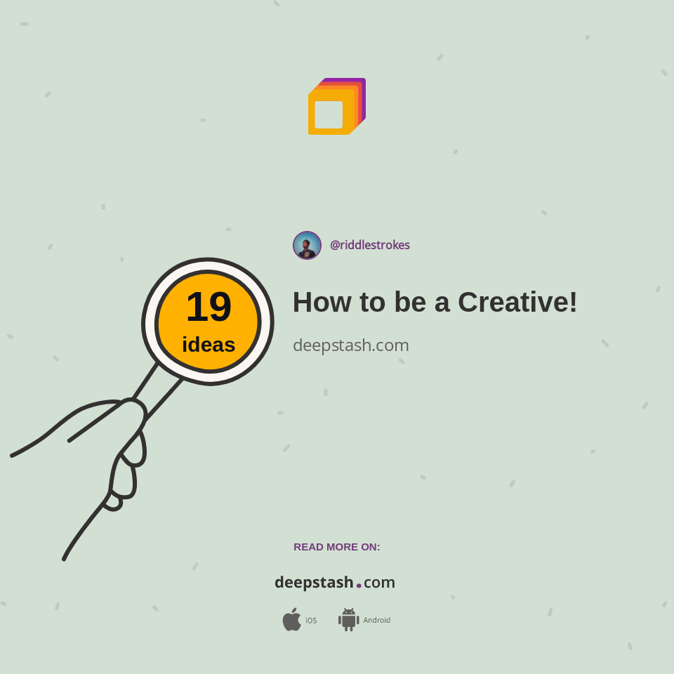How to be a Creative! - Deepstash