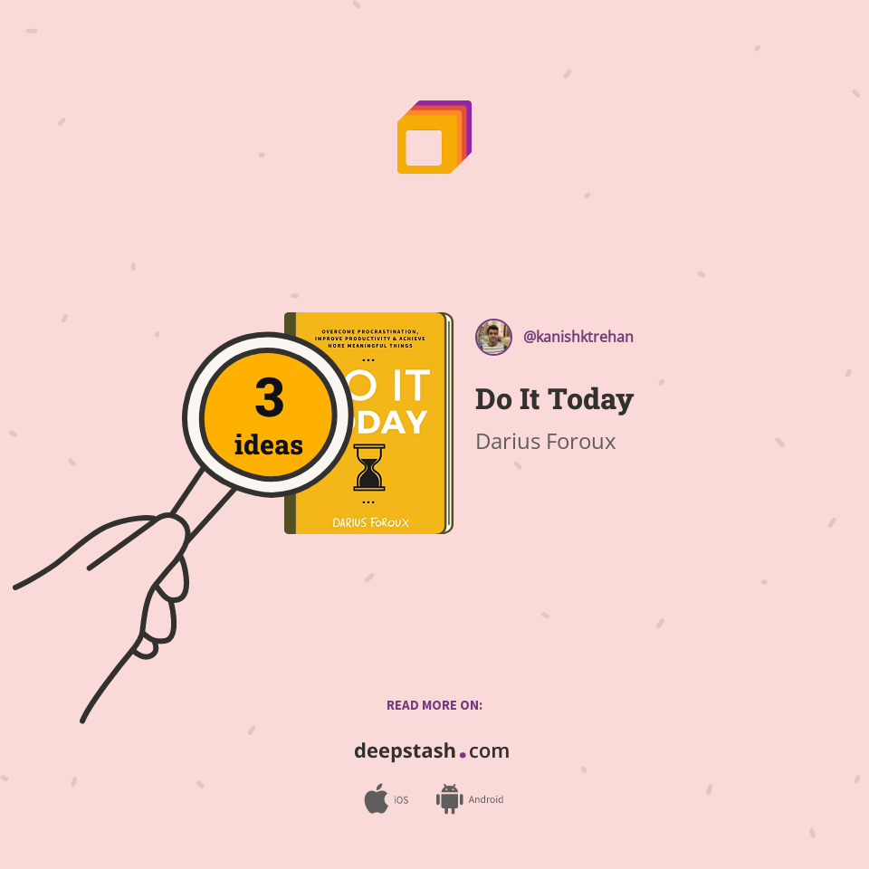 Do It Today - Deepstash