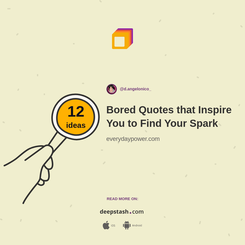 Bored Quotes that Inspire You to Find Your Spark | Deepstash