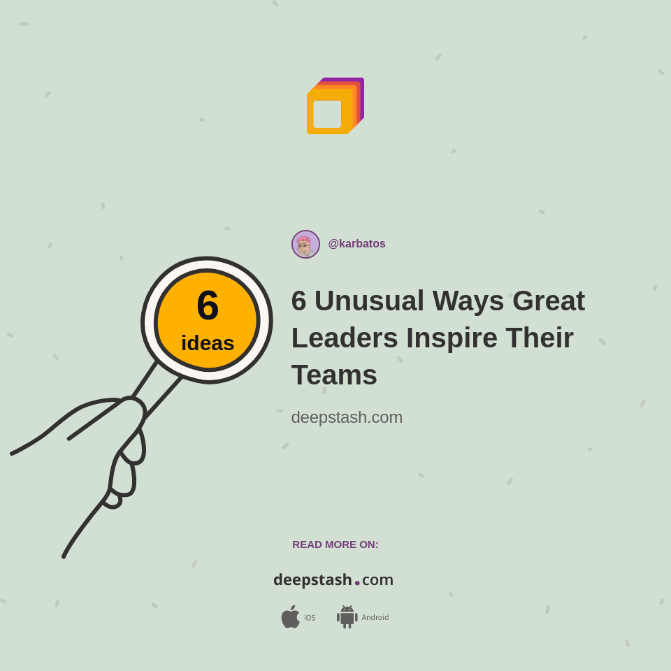 6 Unusual Ways Great Leaders Inspire Their Teams - Deepstash