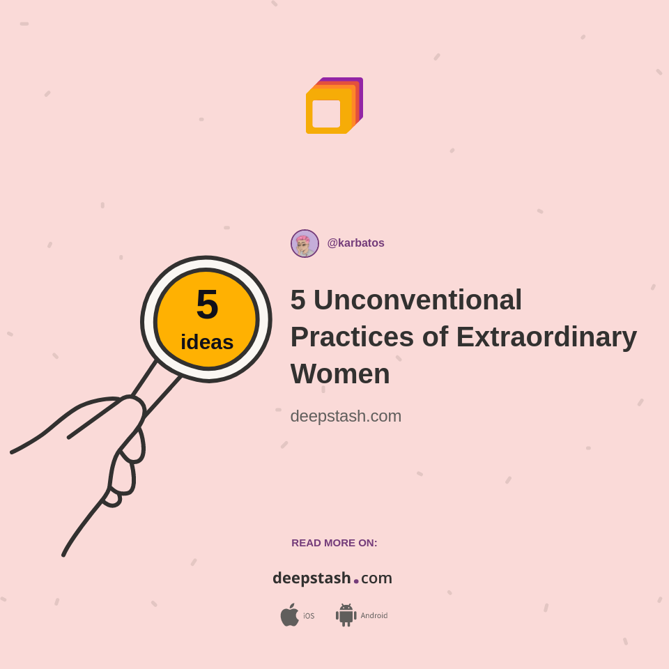 5 Unconventional Practices of Extraordinary Women - Deepstash