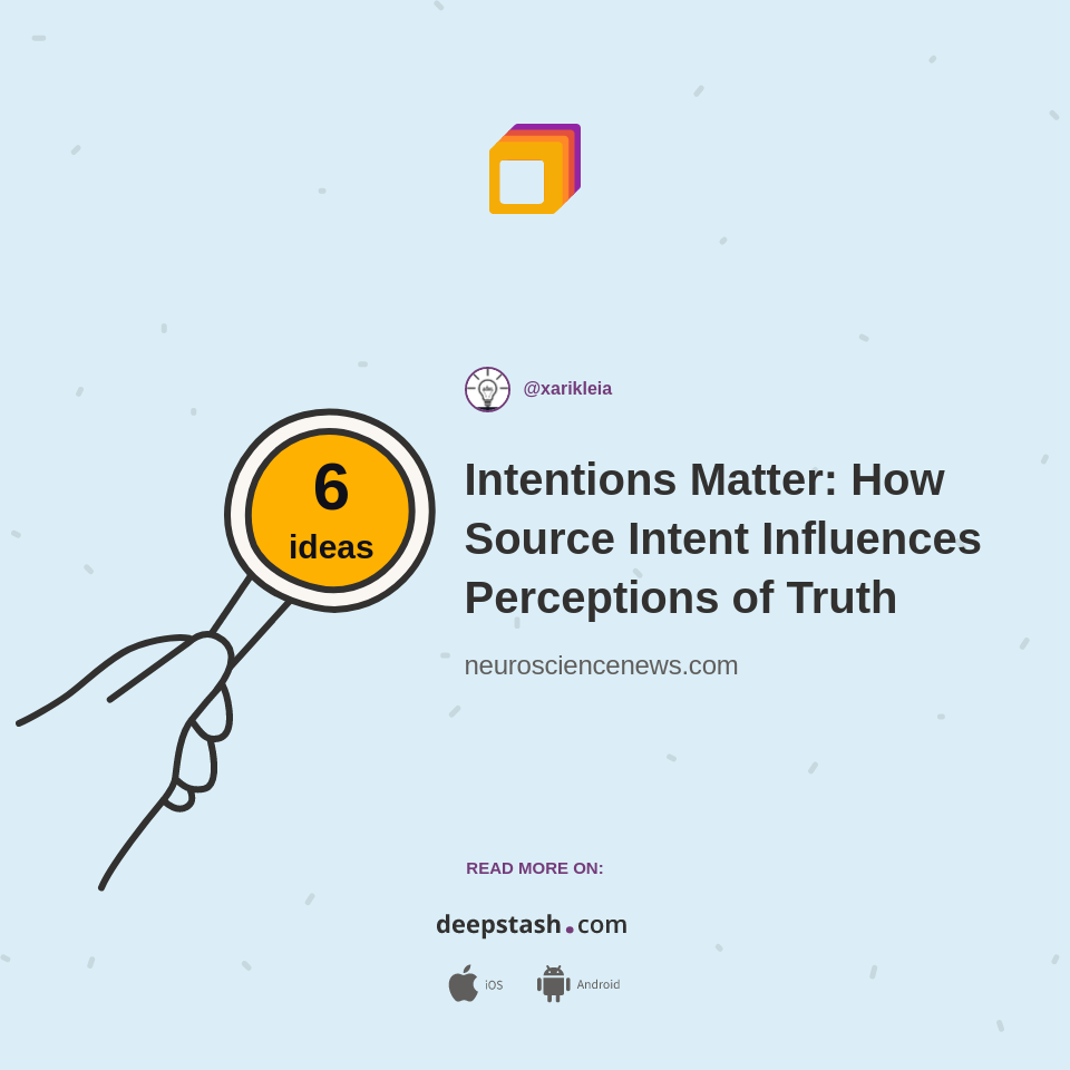 Intentions Matter: How Source Intent Influences Perceptions of Truth - Deepstash