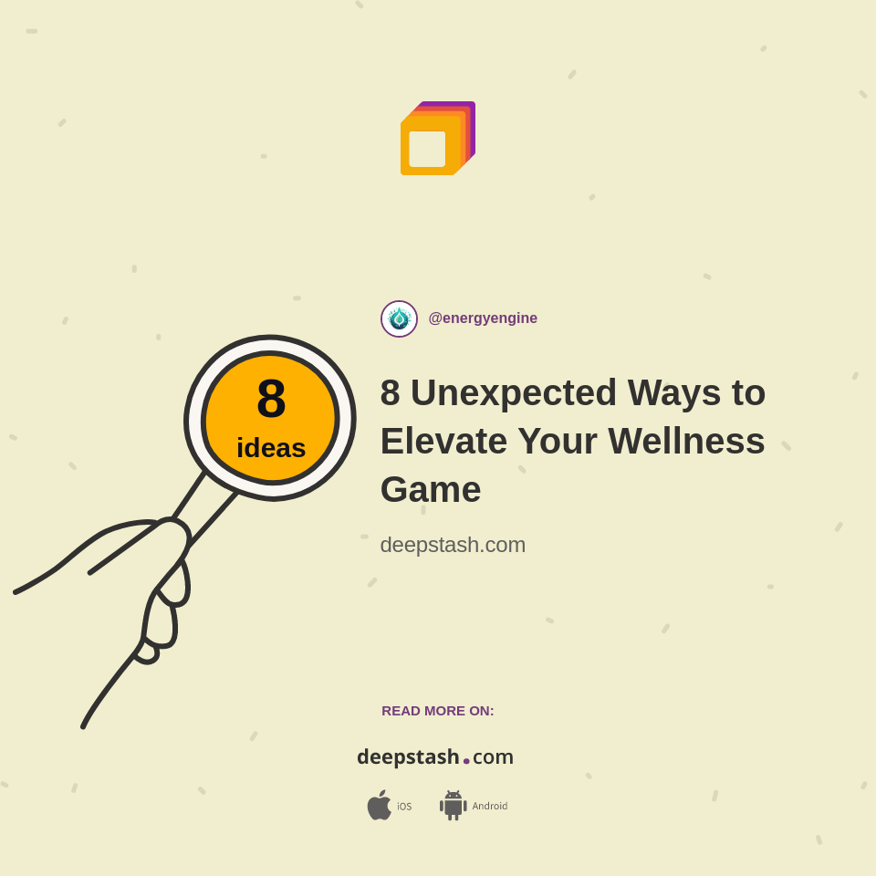 8 Unexpected Ways to Elevate Your Wellness Game - Deepstash