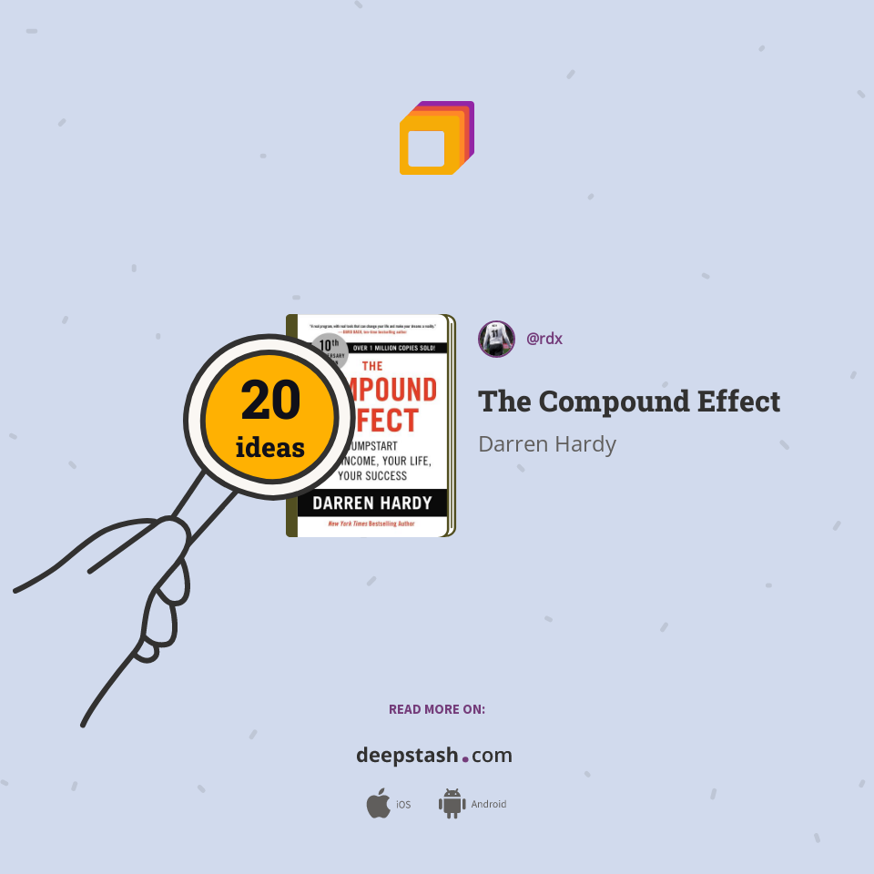 The Compound Effect - Deepstash