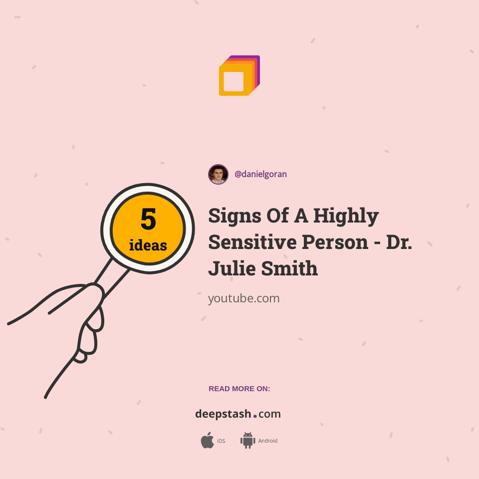 Signs Of A Highly Sensitive Person Dr Julie Smith Deepstash