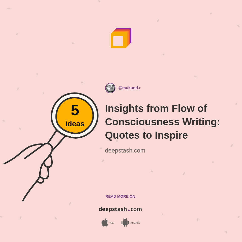 Insights from Flow of Consciousness Writing: Quotes to Inspire | Deepstash