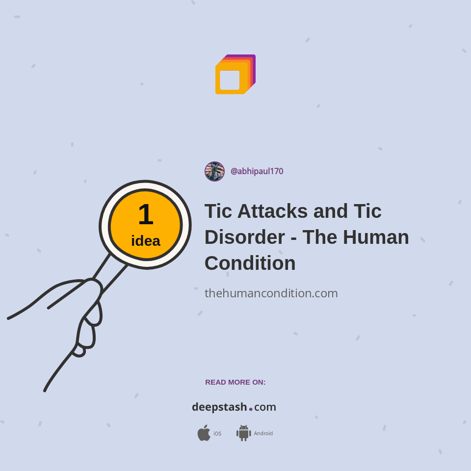 Tic Attacks and Tic Disorder - The Human Condition - Deepstash