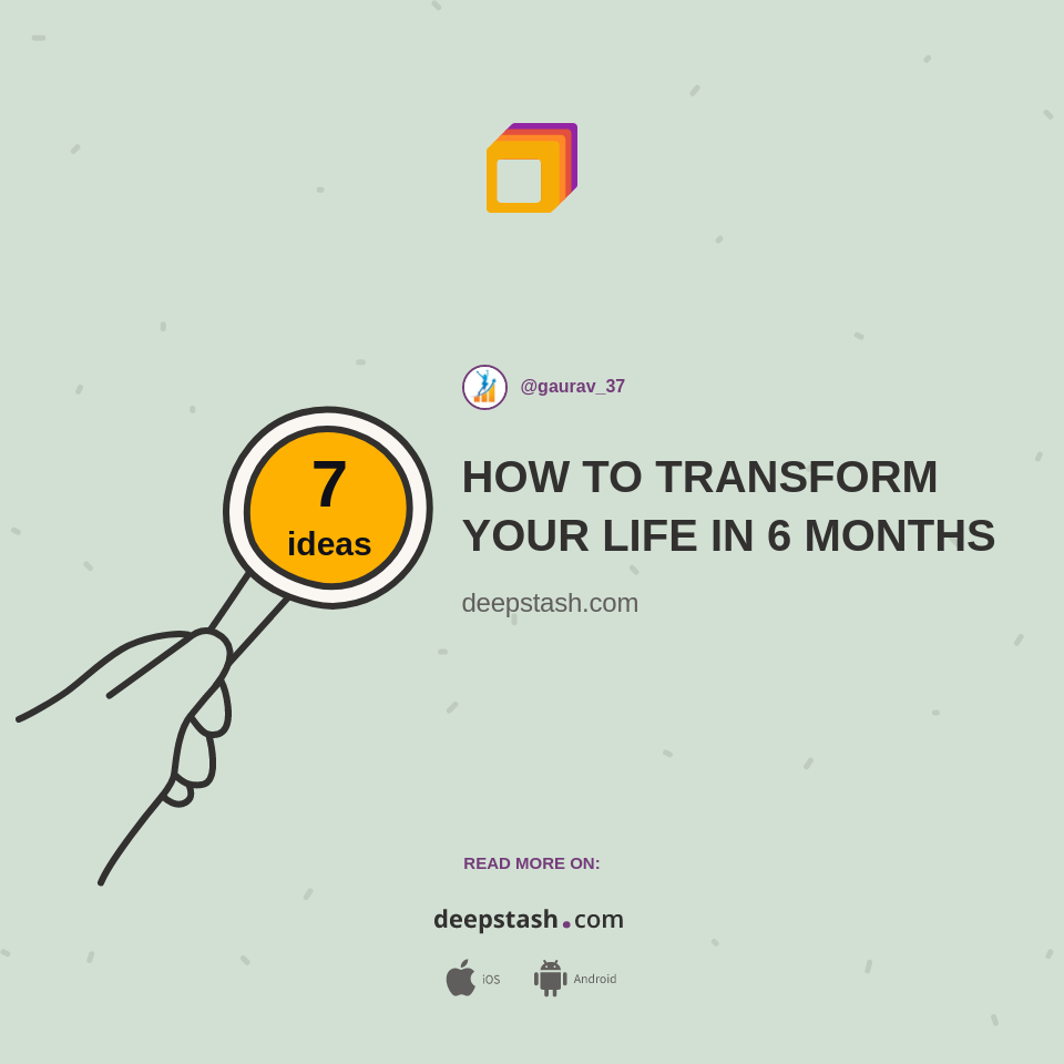 HOW TO TRANSFORM YOUR LIFE IN 6 MONTHS - Deepstash