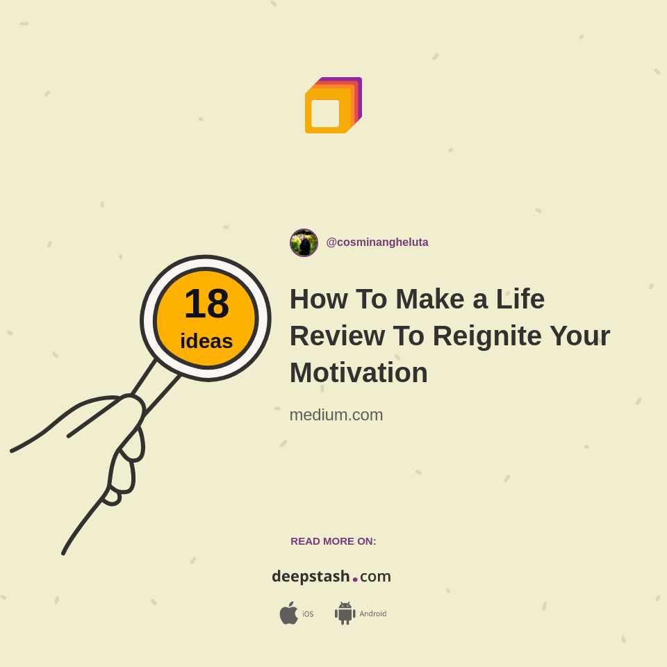 How To Make a Life Review To Reignite Your Motivation - Deepstash