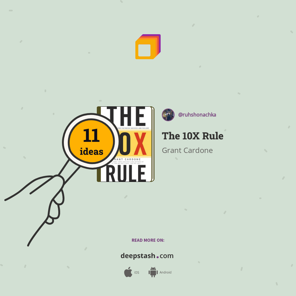 The 10X Rule - Deepstash