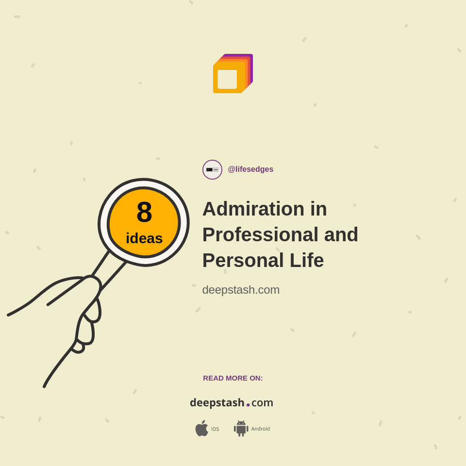 Admiration in Professional and Personal Life - Deepstash