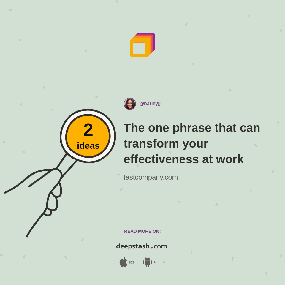 The one phrase that can transform your effectiveness at work | Deepstash