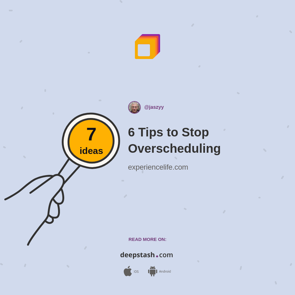 6 Tips to Stop Overscheduling - Deepstash