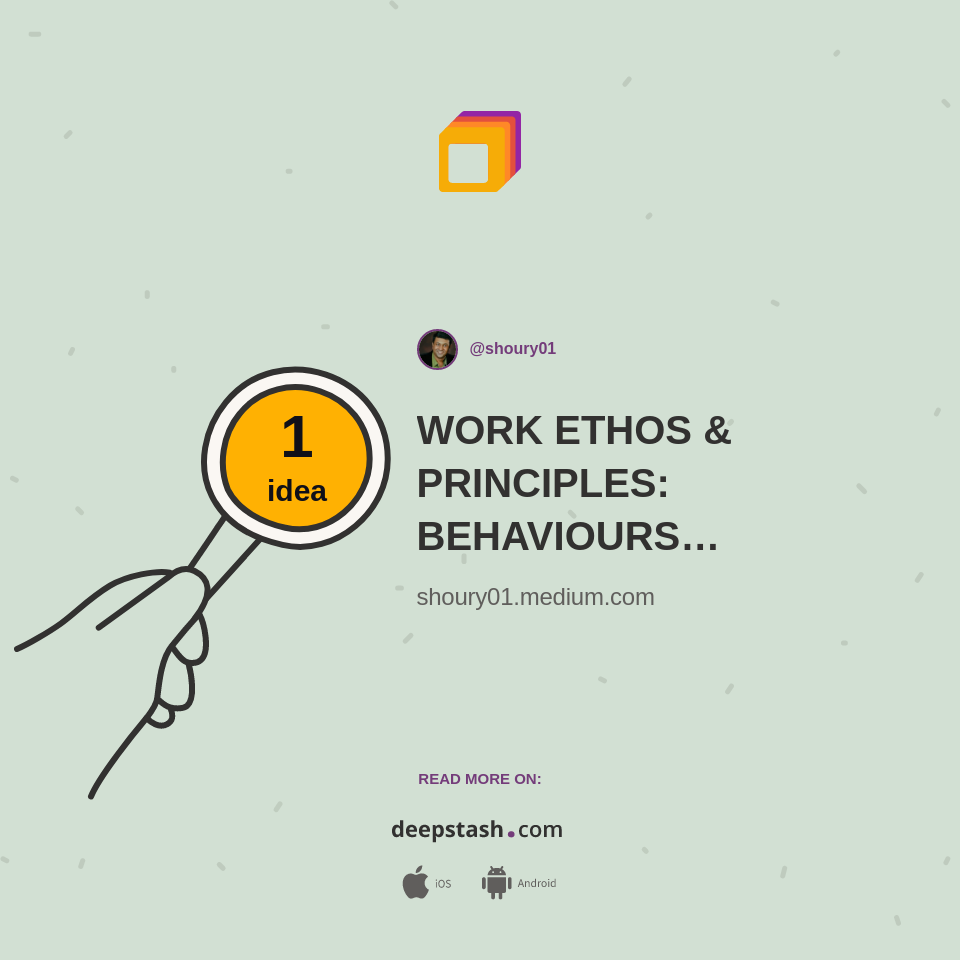 WORK ETHOS & PRINCIPLES: BEHAVIOURS ASSOCIATED - Deepstash