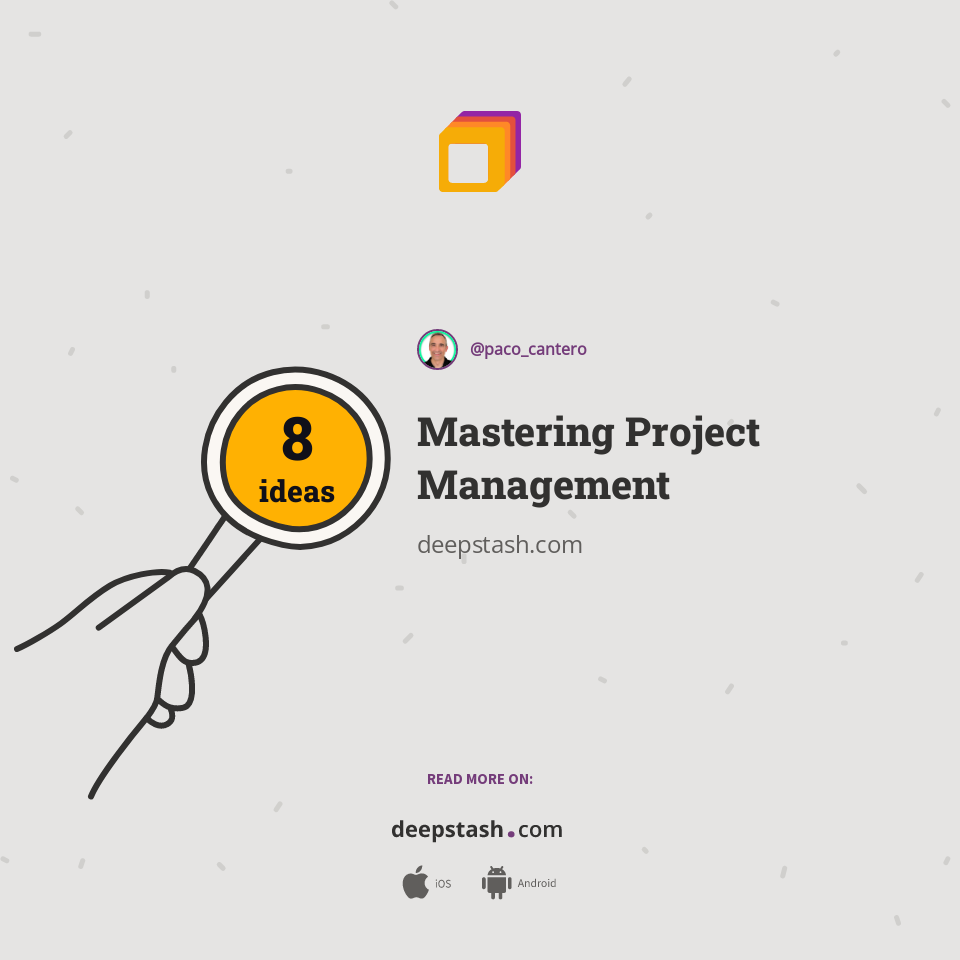 Mastering Project Management - Deepstash