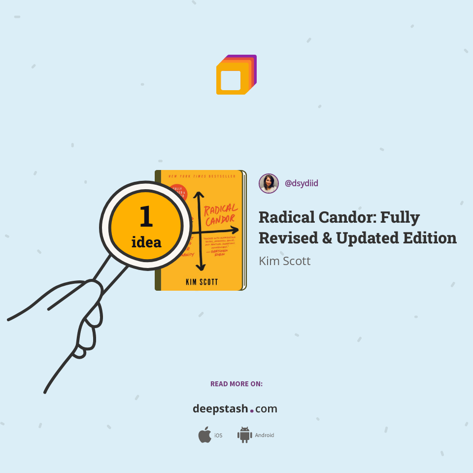 Radical Candor: Fully Revised & Updated Edition - Deepstash