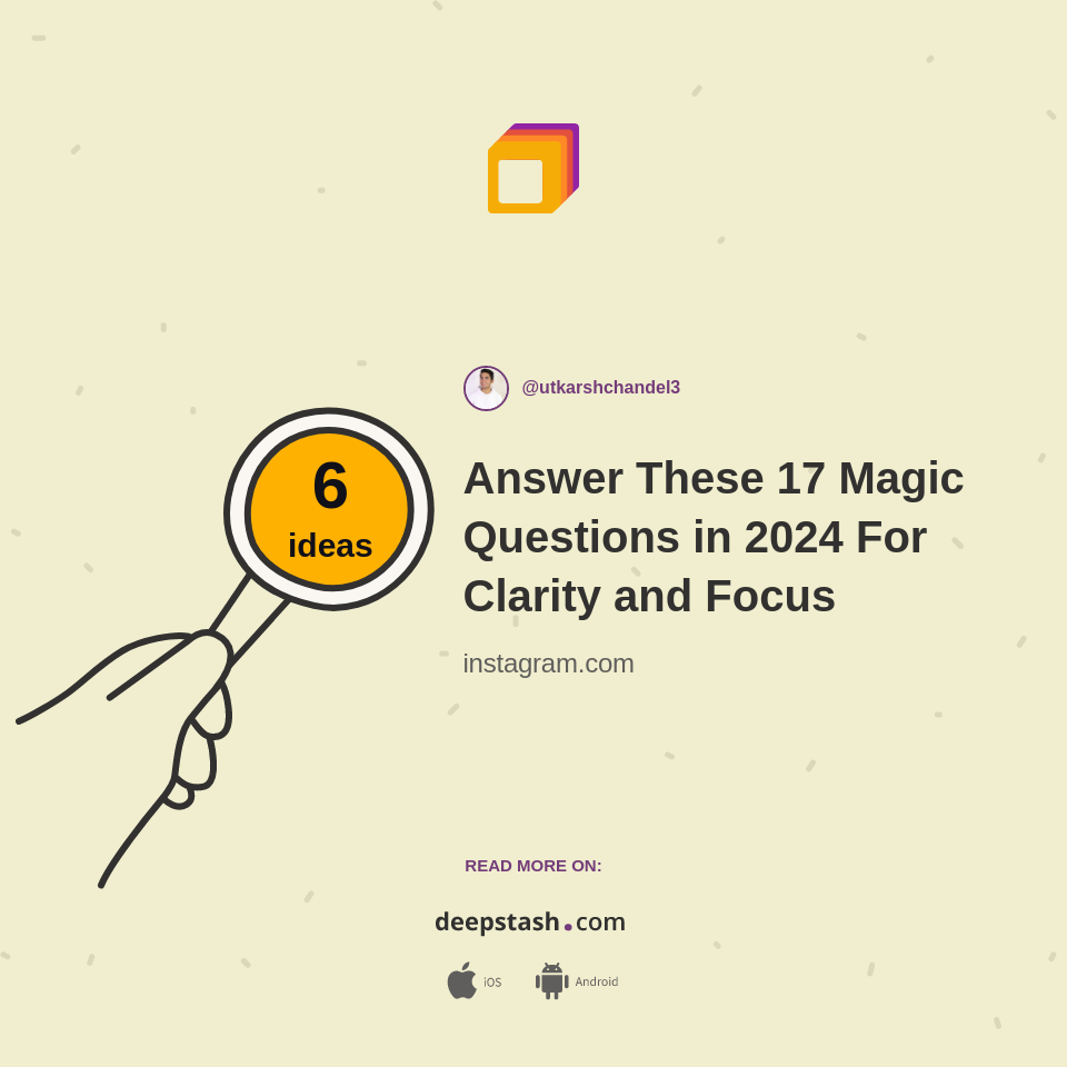 Answer These 17 Magic Questions in 2024 For Clarity and Focus - Deepstash