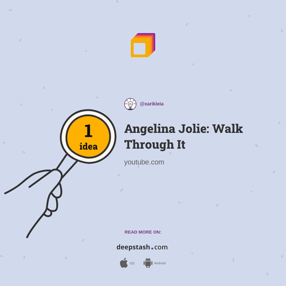 Angelina Jolie: Walk Through It - Deepstash