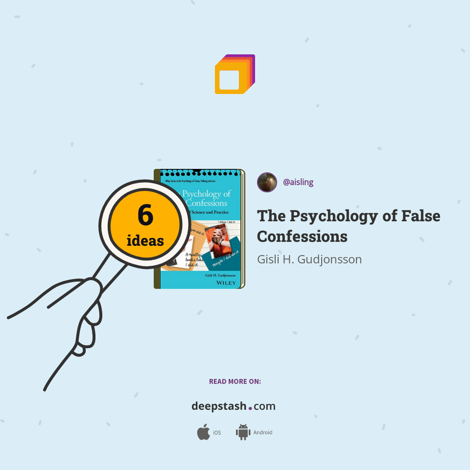The Psychology of False Confessions - Deepstash