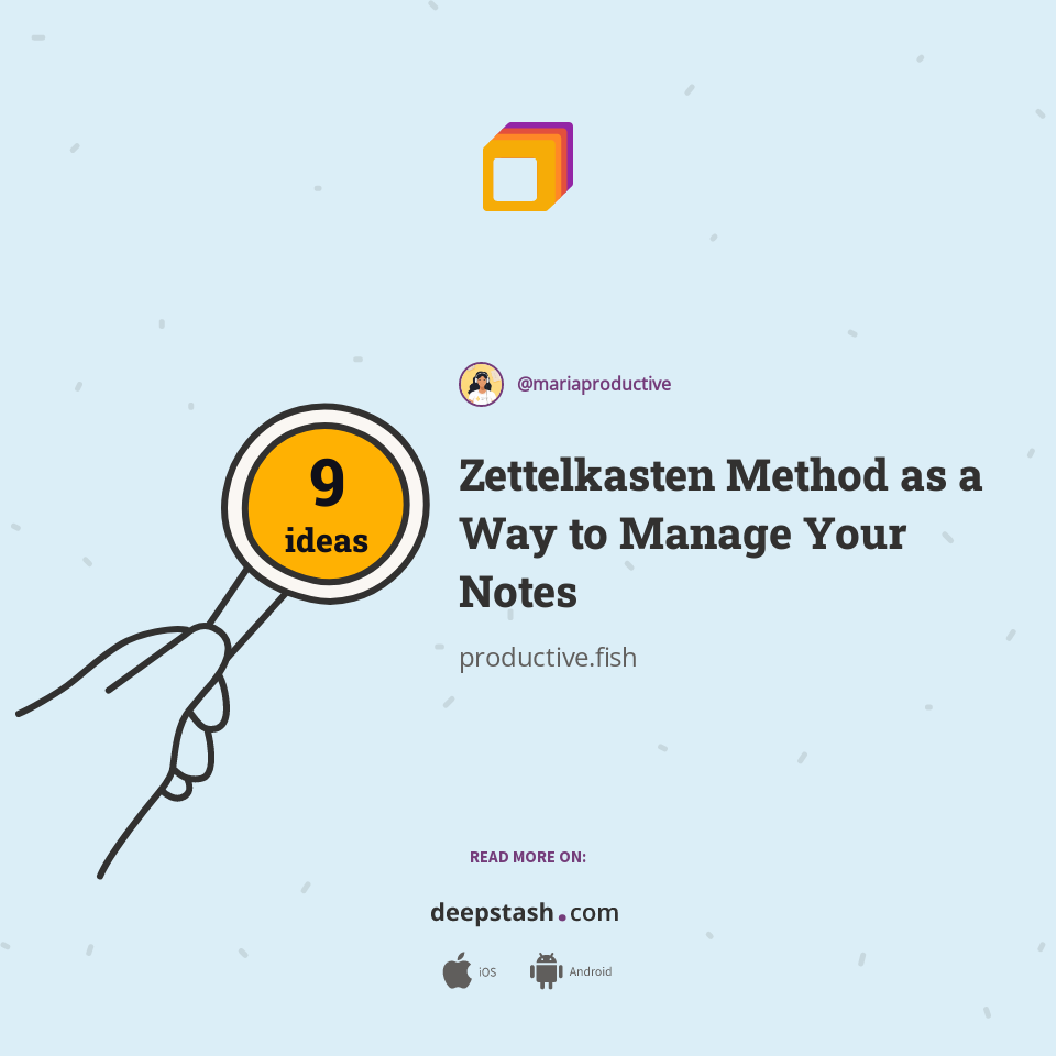 Zettelkasten Method as a Way to Manage Your Notes - Deepstash