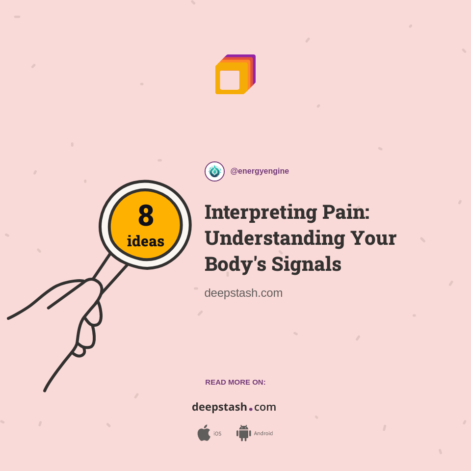 Interpreting Pain: Understanding Your Body's Signals - Deepstash