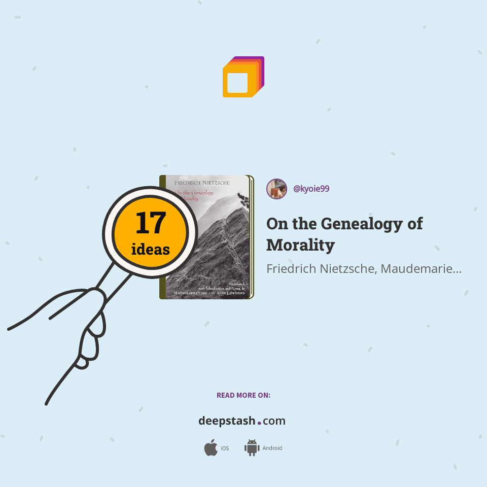 On the Genealogy of Morality | Key Ideas | Deepstash