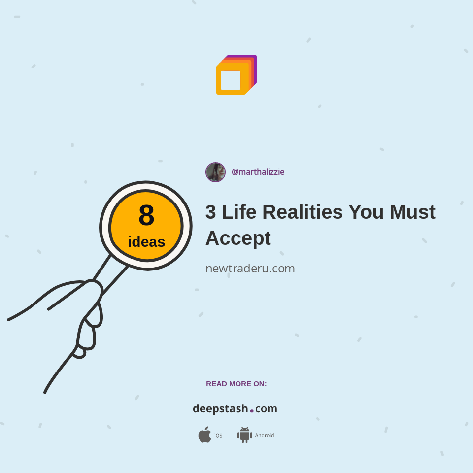 3 Life Realities You Must Accept | Deepstash