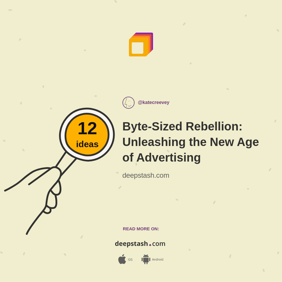 Byte-Sized Rebellion: Unleashing the New Age of Advertising - Deepstash