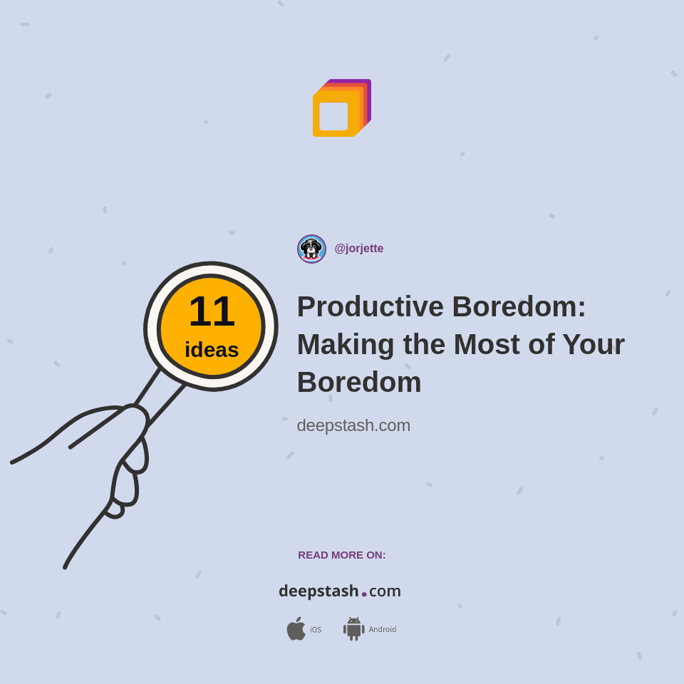 Productive Boredom: Making the Most of Your Boredom | Deepstash