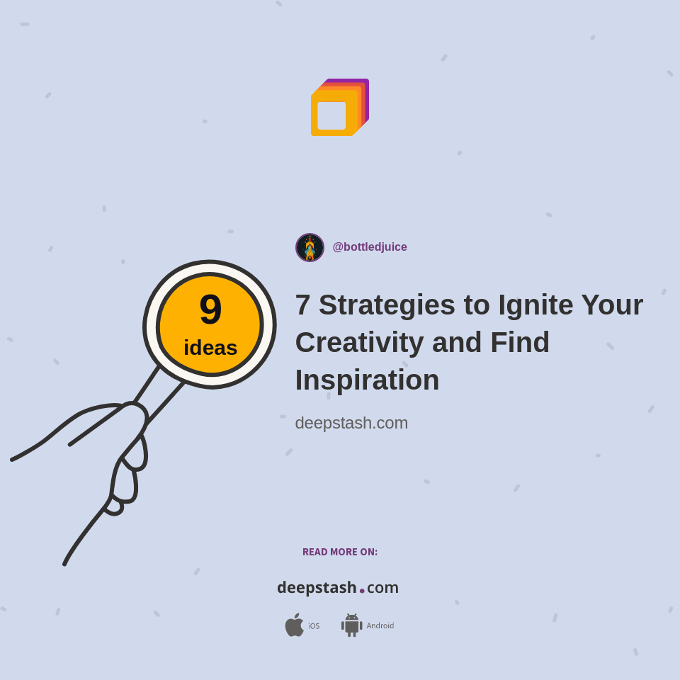 7 Strategies to Ignite Your Creativity and Find Inspiration | Deepstash