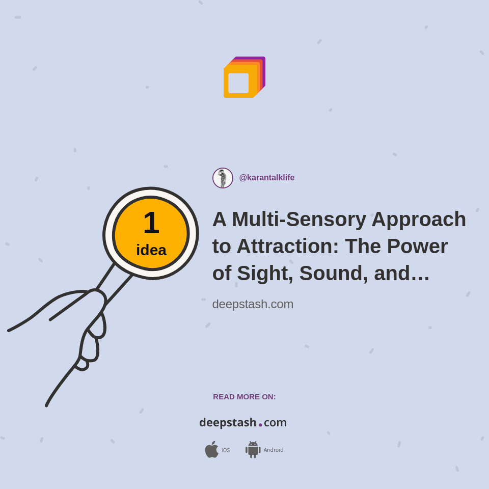 A Multi-Sensory Approach to Attraction: The Power of Sight, Sound, and Smell - Deepstash