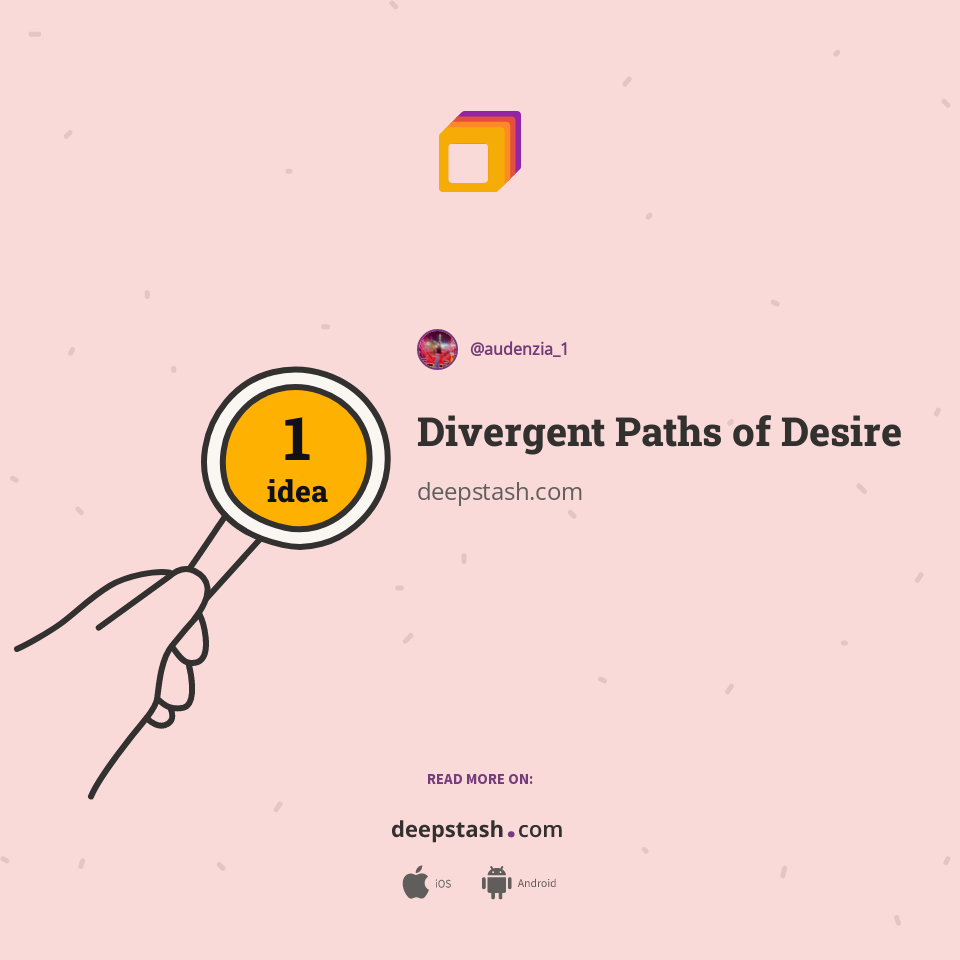 Divergent Paths of Desire - Deepstash