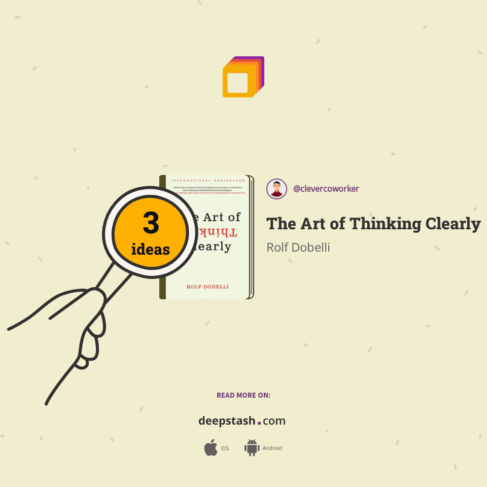 The Art of Thinking Clearly | Deepstash