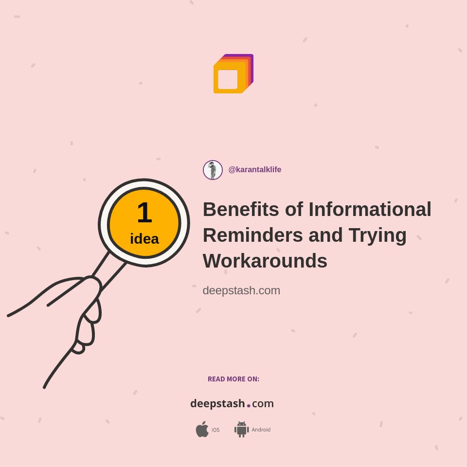 Benefits of Informational Reminders and Trying Workarounds - Deepstash