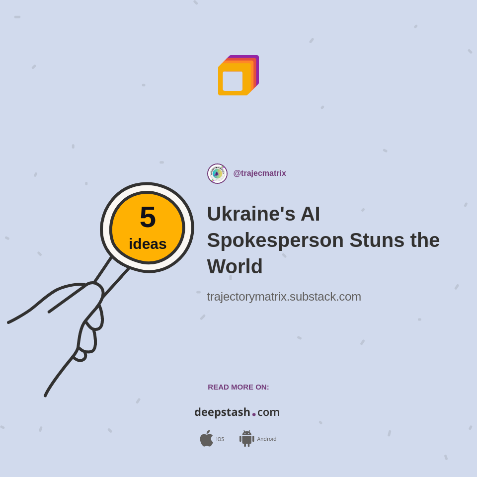 Ukraine's AI Spokesperson Stuns the World - Deepstash