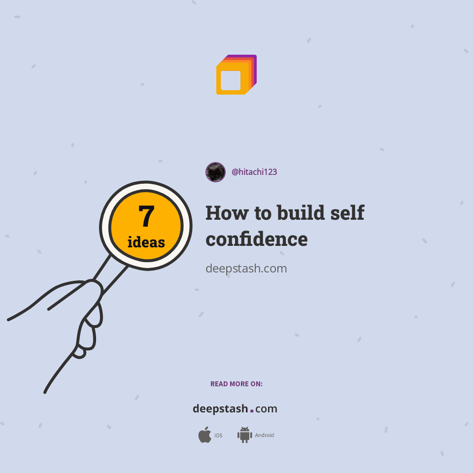 How to build self confidence - Deepstash
