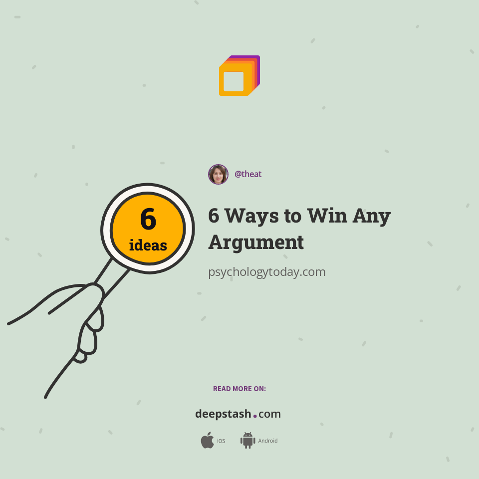 6 Ways to Win Any Argument - Deepstash