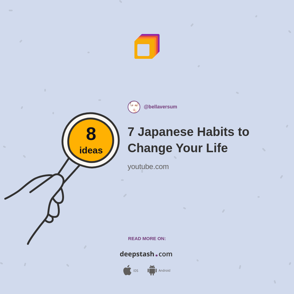 7 Japanese Habits to Change Your Life | Deepstash
