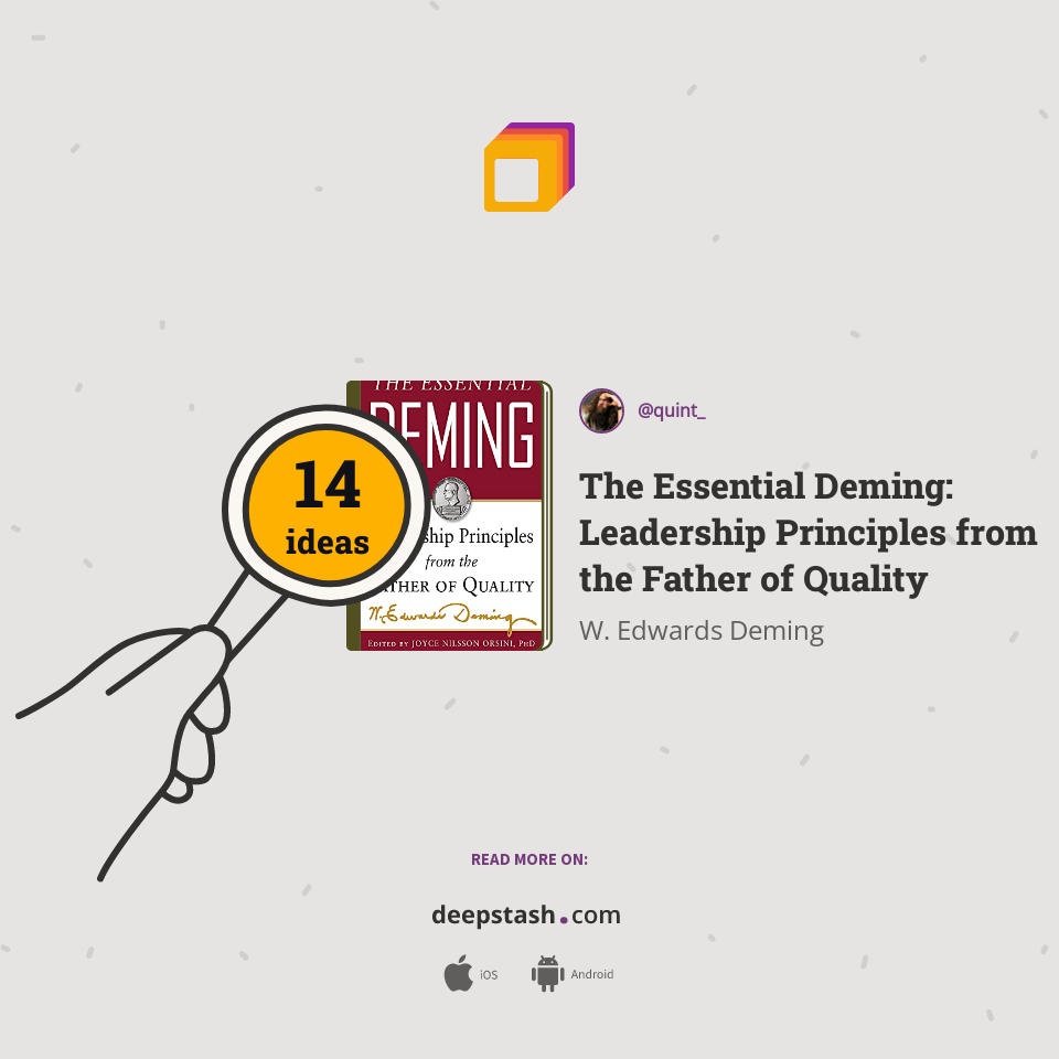 The Essential Deming: Leadership Principles from the Father of Quality - Deepstash