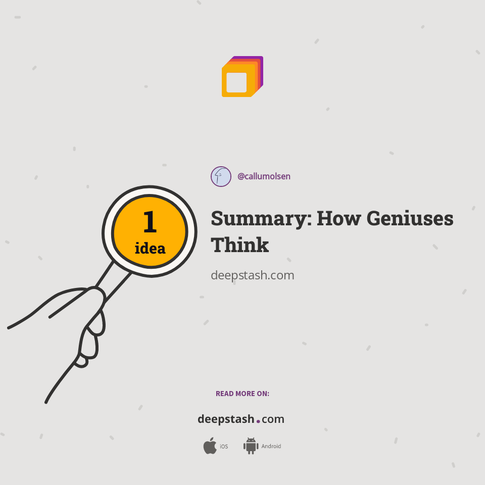 Summary: How Geniuses Think - Deepstash