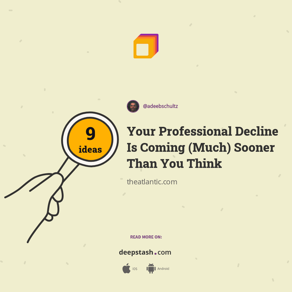 Your Professional Decline Is Coming (Much) Sooner Than You Think ...