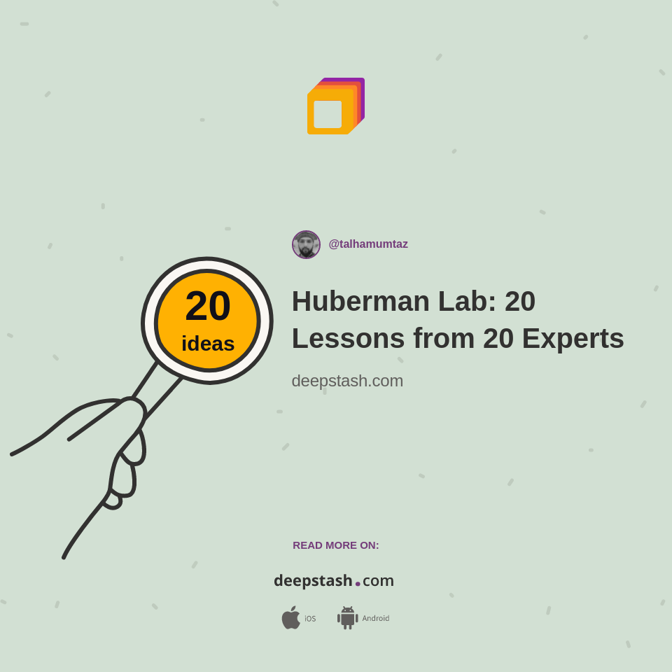 Huberman Lab: 20 Lessons from 20 Experts - Deepstash