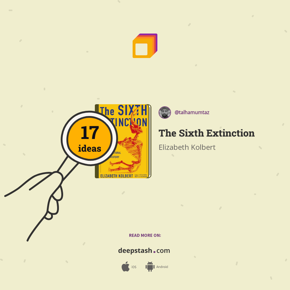 The Sixth Extinction - Deepstash