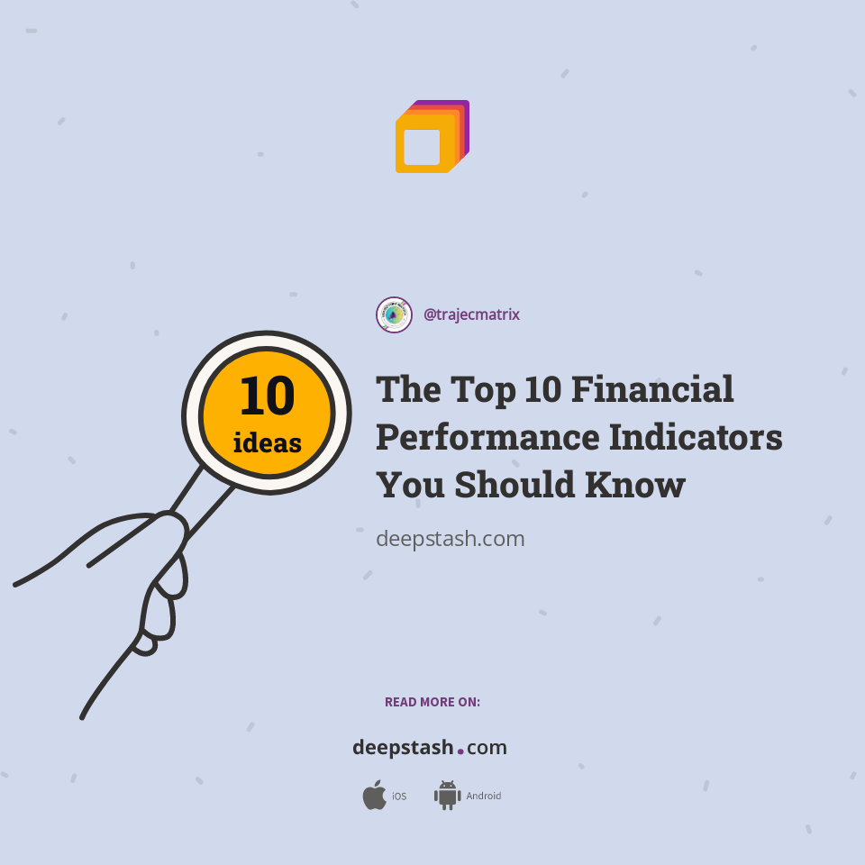 The Top 10 Financial Performance Indicators You Should Know | Deepstash