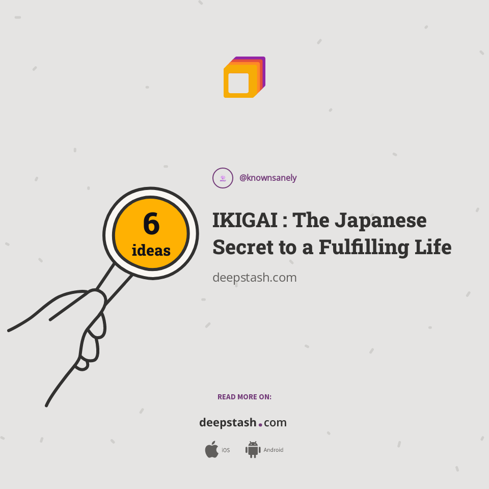 IKIGAI : The Japanese Secret to a Fulfilling Life | Deepstash