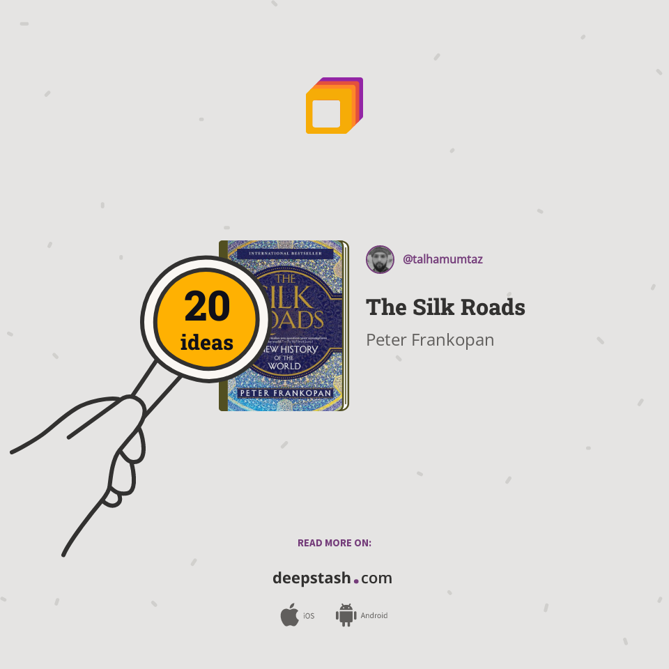 The Silk Roads | Key Ideas | Deepstash